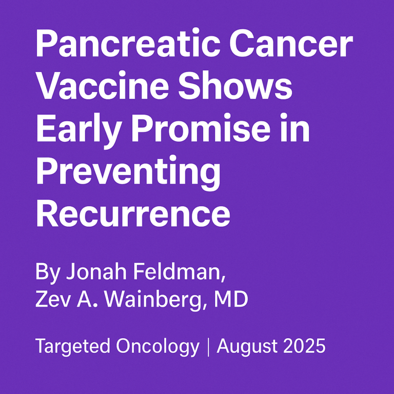Pancreatic Cancer Vaccine Shows Promise in Preventing Recurrence